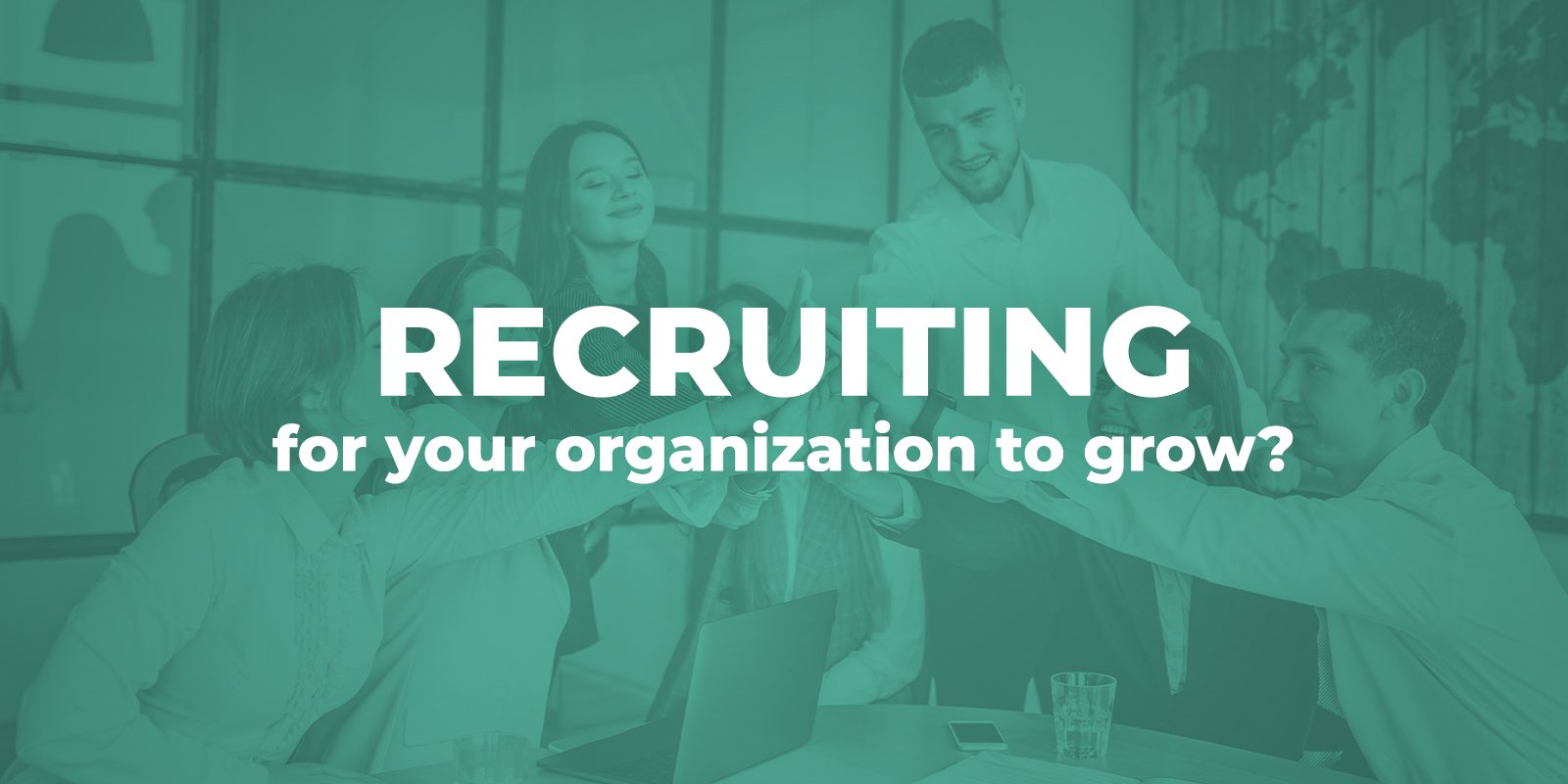 How to recruit the best people for your organization to grow? - Bizhaven